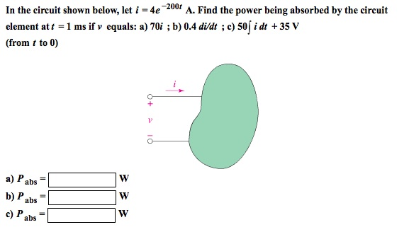 Solved (ALL STEPS) Find the power being absorbed by the | Chegg.com