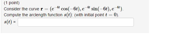 Solved Consider the curve r = (e^-4t cos(-6t), e^-4t | Chegg.com