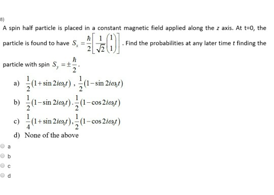 Solved A spin half particle is placed in a constant magnetic | Chegg.com