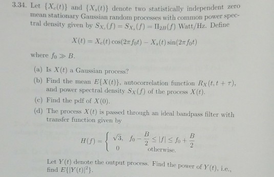 Solved 3.34. Let (x()) and (X.o)) denote two statistically | Chegg.com