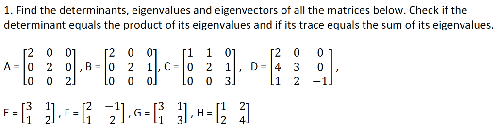 Solved 1. Find the determinants, eigenvalues and | Chegg.com