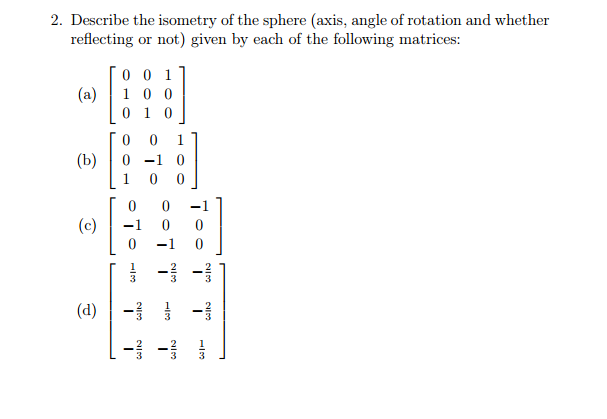 Solved Describe the isometry of the sphere (axis, angle of | Chegg.com