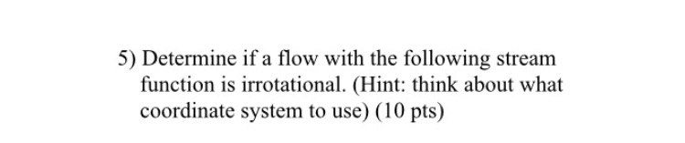Solved Determine a flow with the following stream function | Chegg.com