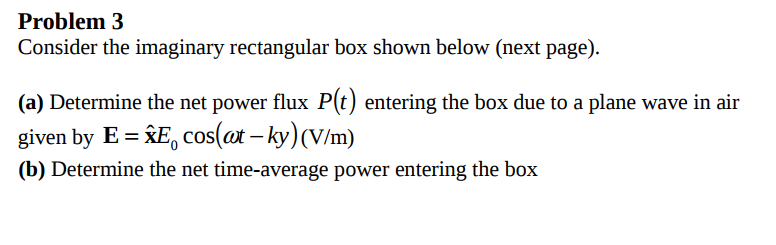 Solved Problem 3 Consider the imaginary rectangular box | Chegg.com