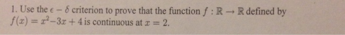 Solved I. Use the e-δ criterion to prove that the function f | Chegg.com