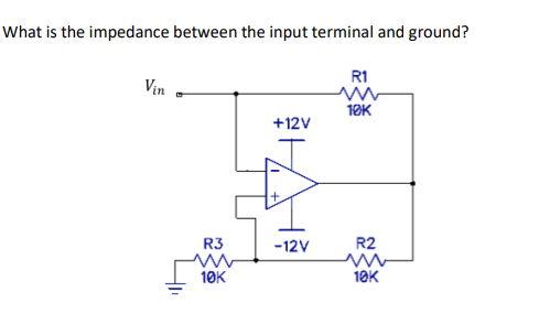 Solved What is the impedance between the input terminal and | Chegg.com