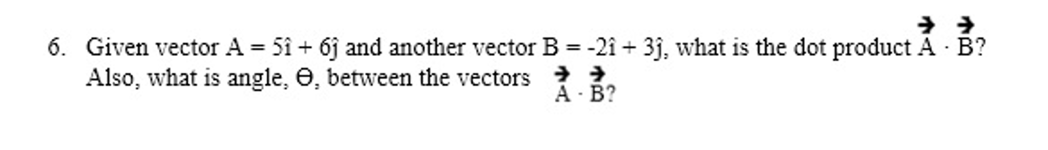 Solved Given vector A = 5i + 6j and another vector B = -2i + | Chegg.com