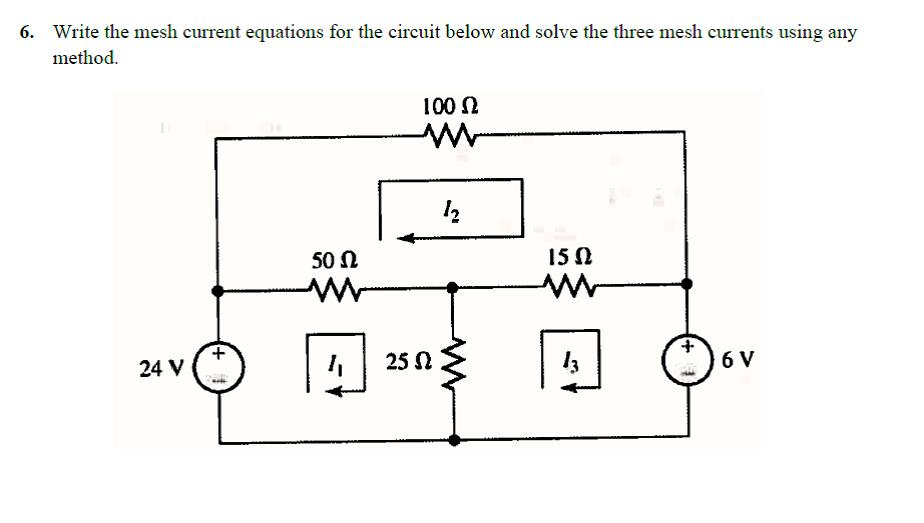 Solved 6. Write the mesh current equations for the circuit | Chegg.com