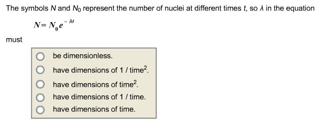 Solved The symbols N and N0 represent the number of nuclei | Chegg.com