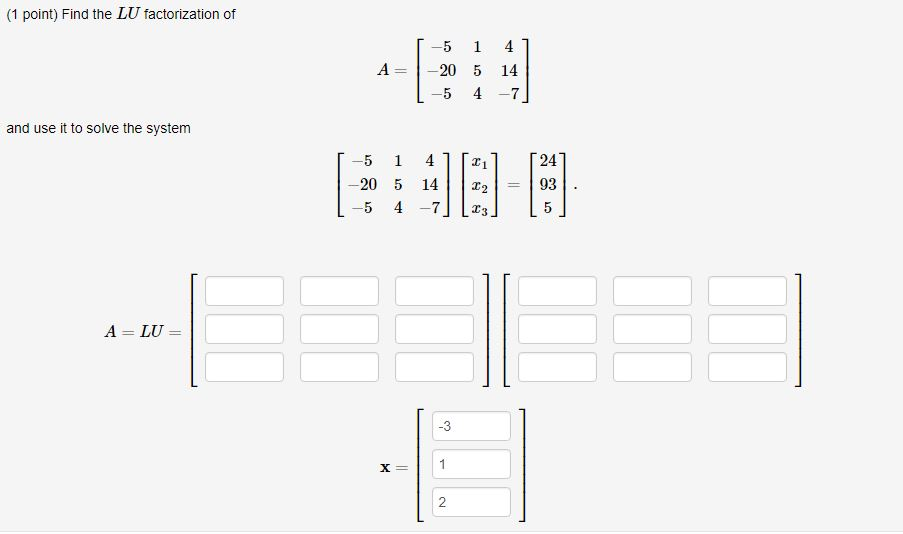 Solved (1 point) Find the LU factorization of -5 1 41 A=1-20 | Chegg.com
