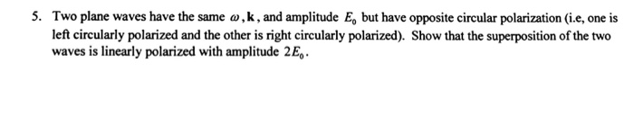 Solved Two plane waves have the same omega, k, and amplitude | Chegg.com