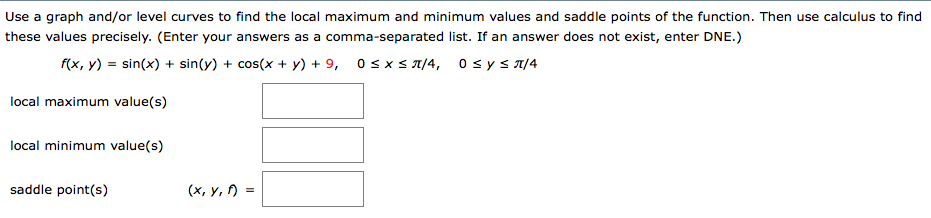 Solved Use a graph and/or level curves to find the local | Chegg.com