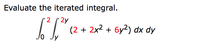 Solved Evaluate the iterated integral. integrate 0 between 2 | Chegg.com