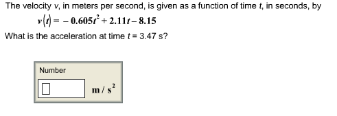 Solved The velocity v, in meters per second, is given as a | Chegg.com