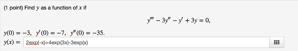Solved Find y as a function of x if y"' - 3y" - y' + 3y | Chegg.com