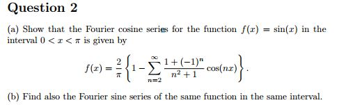 Solved Show that the Fourier cosine series for the function | Chegg.com