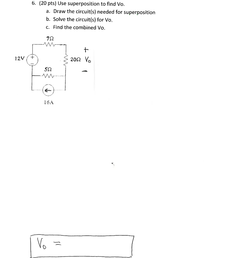 Solved Use superposition to find Vo. a. Draw the circuit(s) | Chegg.com Solved Use superposition to find Vo. a. Draw the circuit(s) | Chegg.com