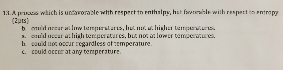 Solved 13. A process which is unfavorable with respect to | Chegg.com