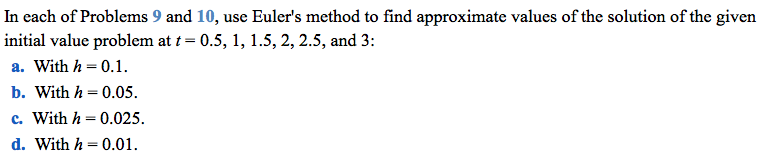 Solved In each of Problems 9 and 10, use Euler's method to | Chegg.com