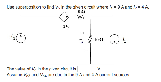 Solved Use superposition to find Vo in the given circuit | Chegg.com