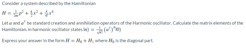 Solved Consider a system described by the Hamiltonian Let a | Chegg.com