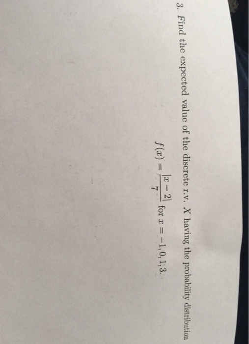 Solved Find the expected value of the discrete r.v. X having | Chegg.com