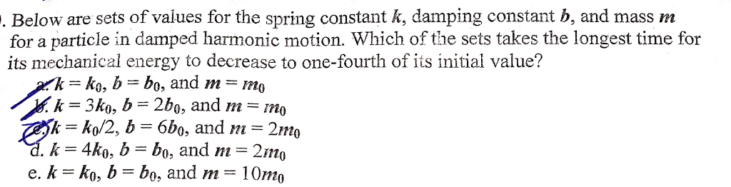 Solved Below are sets of values for the spring constant k, | Chegg.com