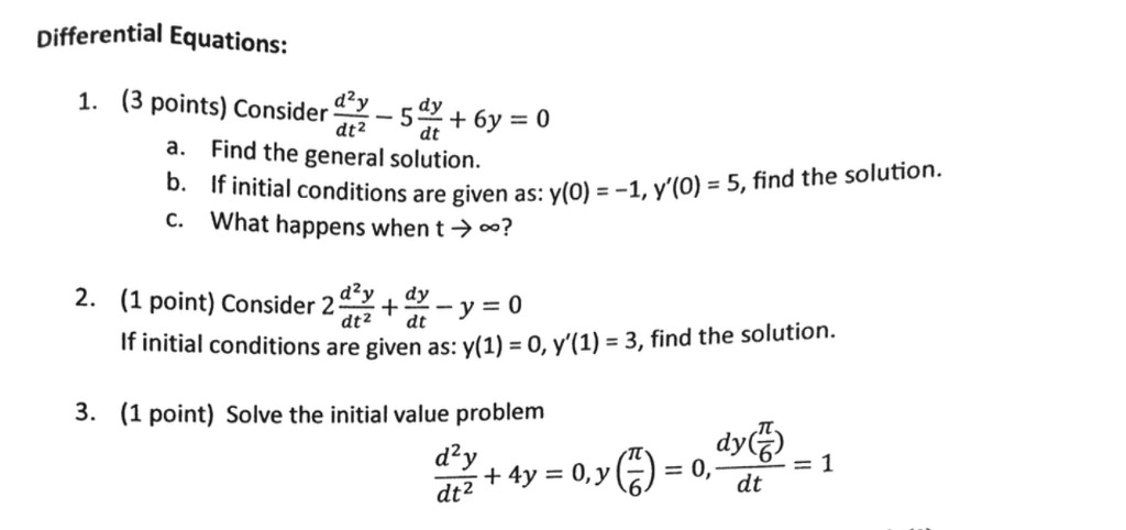 Solved Consider d^2 y/dt^2 - 5 dy/dt^2 + 6y = 0 Find the | Chegg.com