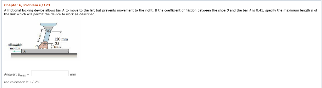 Solved Chapter 6, Problem 6/123 A frictional locking device | Chegg.com