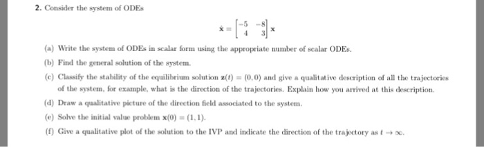 Solved 2. Consider the system of ODEs -5 (a) Write the | Chegg.com