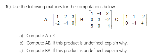 Solved 10) Use the following matrices for the computations | Chegg.com