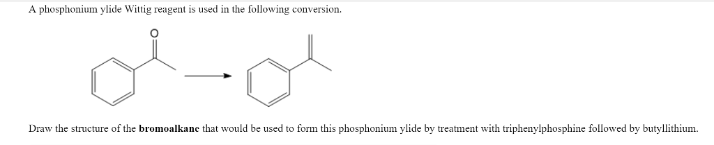 Solved A phosphonium ylide Wittig reagent is used in the | Chegg.com