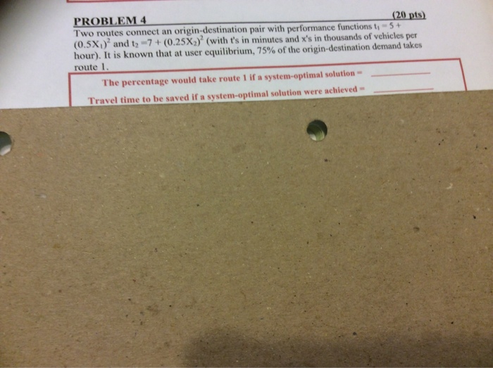 PROBLEM 4 Two routes connect an origin-destination | Chegg.com