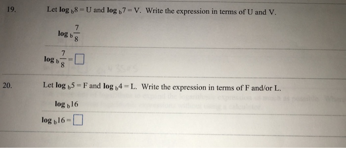 Solved Let log b^8 = U and log b^7 = V. Write the expression | Chegg.com