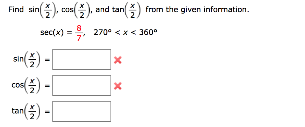 Solved Find sin(x/2), cos(x/2), and tan(x/2) from the given | Chegg.com