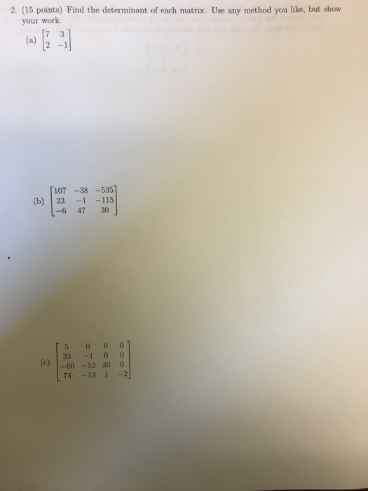 Solved Find the determinant of each matrix. Use any method | Chegg.com
