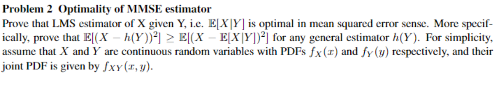 Solved Problem 2 Optimality of MMSE estimator Prove that LMS | Chegg.com