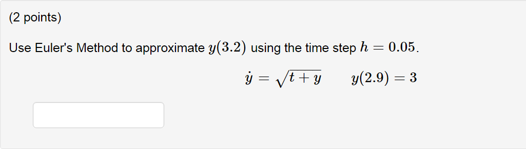 Solved Use Euler's Method to approximate y(3.2) using the | Chegg.com