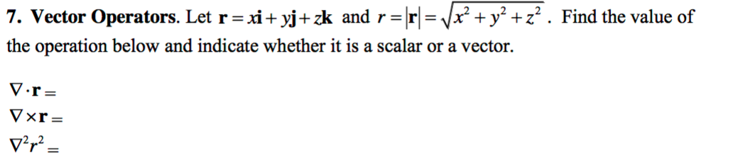 Solved Vector Operators. Let r = xi + yj + zk and r = |r| = | Chegg.com