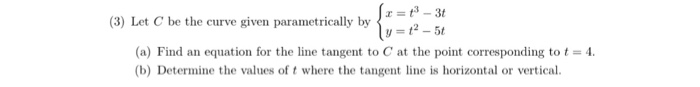 Solved Let C be the curve given parametrically by {x = t^3 - | Chegg.com
