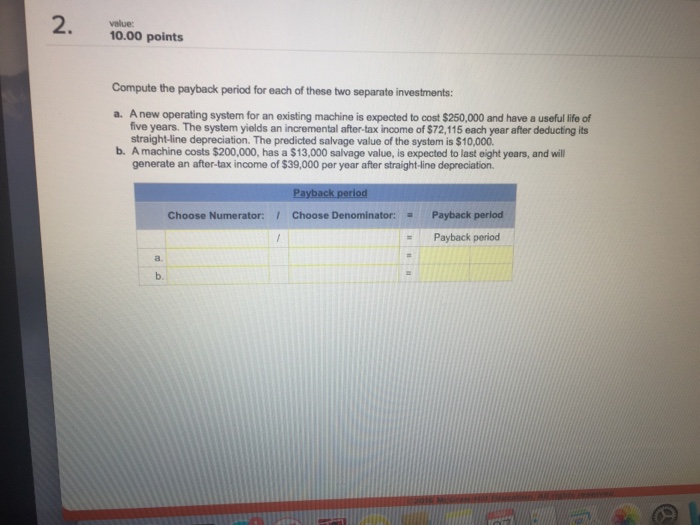Solved 2· value 10.00 points Compute the payback period for | Chegg.com