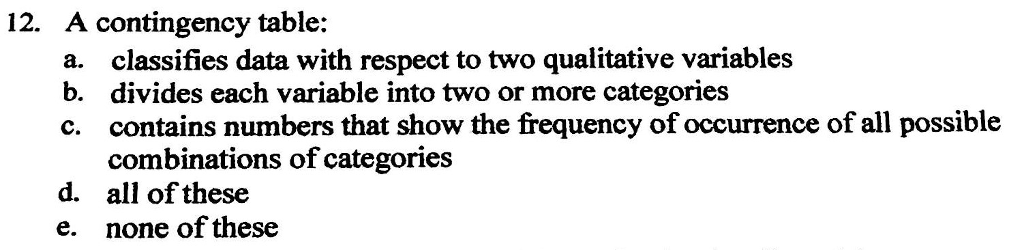 Solved A contingency table: classifies data with respect to | Chegg.com