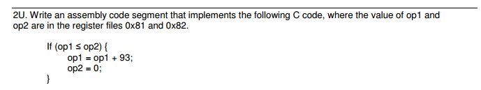 Solved Write an assembly code segment that implements the | Chegg.com Solved Write an assembly code segment that implements the | Chegg.com