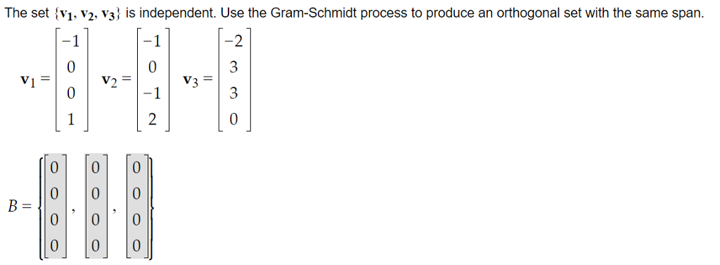 Solved The set V1, V2, V3} is independent. Use the | Chegg.com