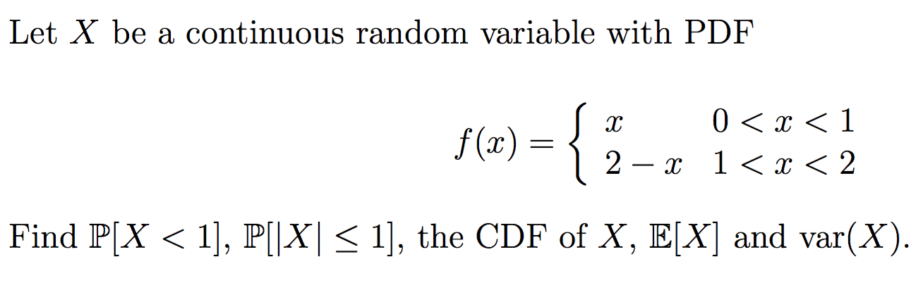 Solved Let X be a continuous random variable with PDF f(x) = | Chegg.com