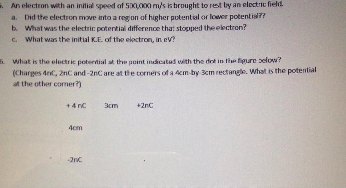 Solved An Electron With An Initial Speed Of 500 000 M S Is