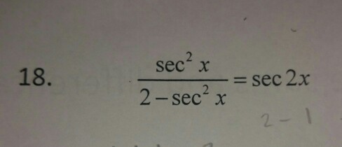 Solved sec^2 x/2 - sec^2 x = sec 2x | Chegg.com