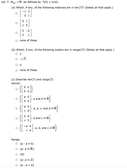 Solved Let T:M22→R be defined by T(A)=tr(A) (a) which, if | Chegg.com