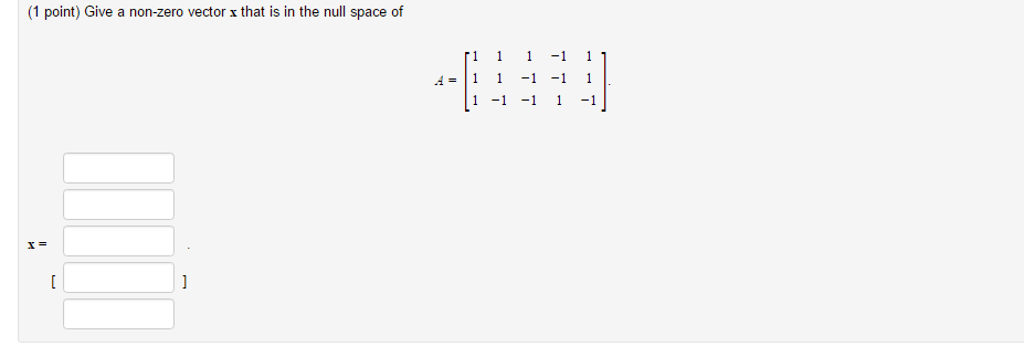 Solved Give a non-zero vector x that is in the null space of | Chegg.com