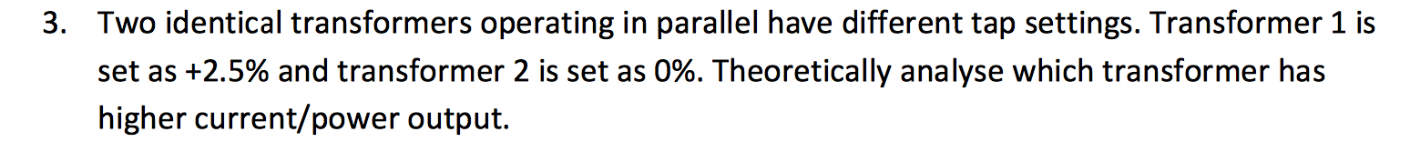 Solved Two identical transformers operating n parallel have | Chegg.com